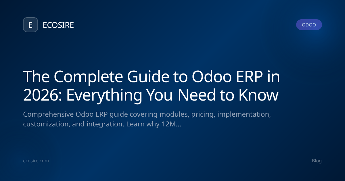 The Complete Guide to Odoo ERP in 2026: Everything You Need to Know ...