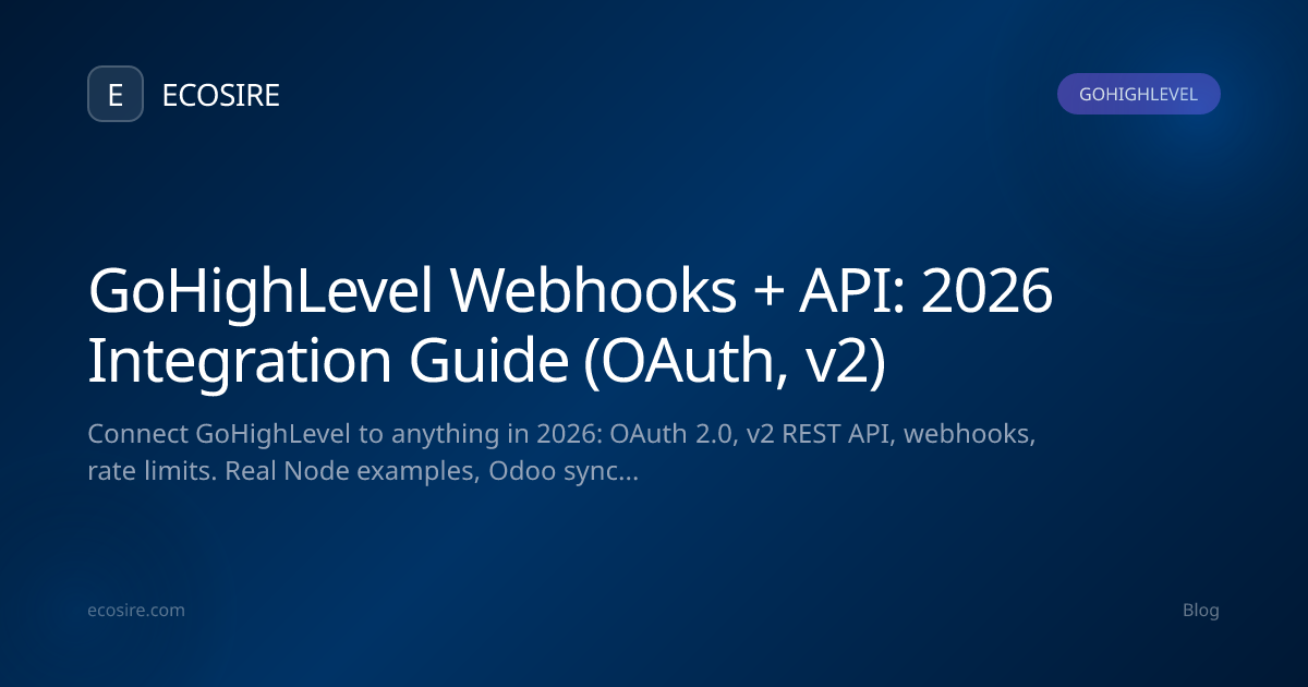 GoHighLevel Webhooks + API: 2026 Integration Guide (OAuth, v2) | ECOSIRE