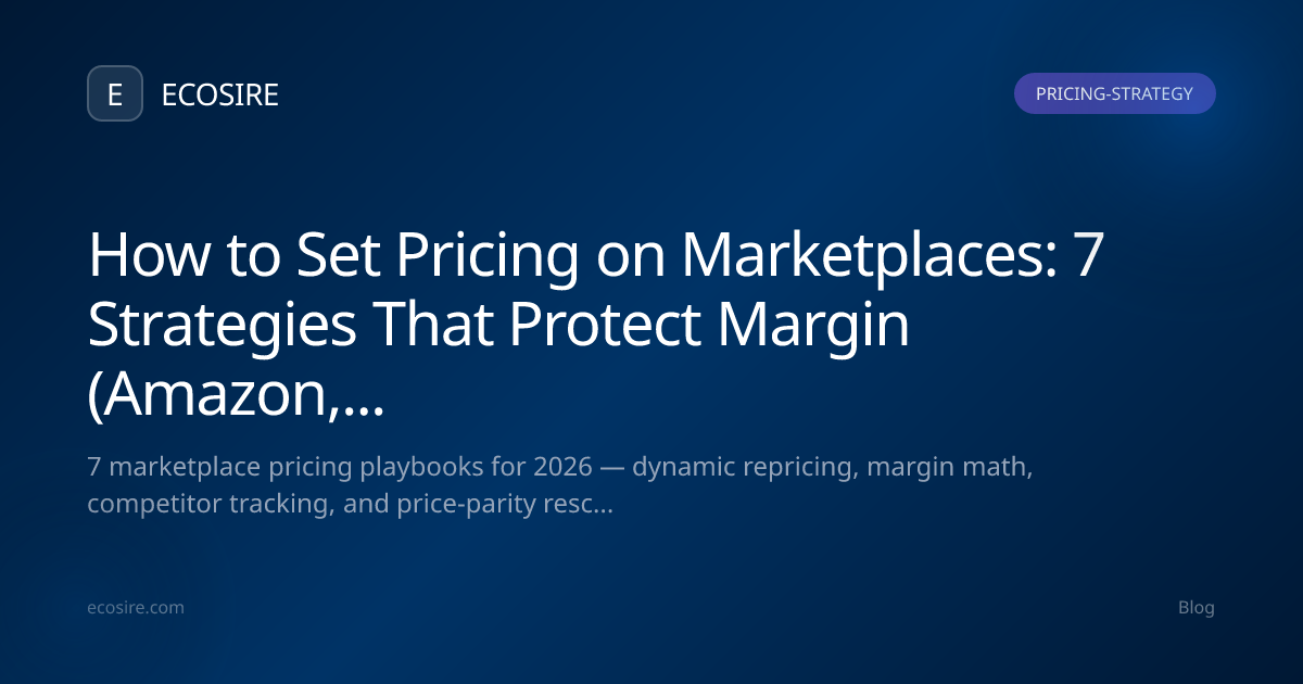 How to Set Pricing on Marketplaces: 7 Strategies That Protect Margin ...