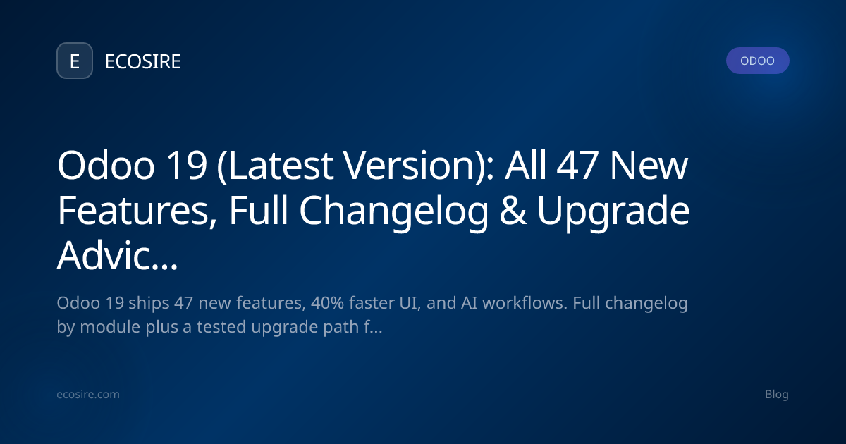 Odoo 19 (Latest Version): All 47 New Features, Full Changelog & Upgrade ...